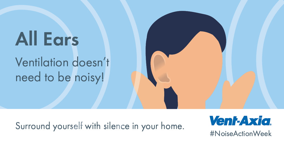 Vent-Axia Offers Seven Steps to Silence to Support Noise Action Week ...
