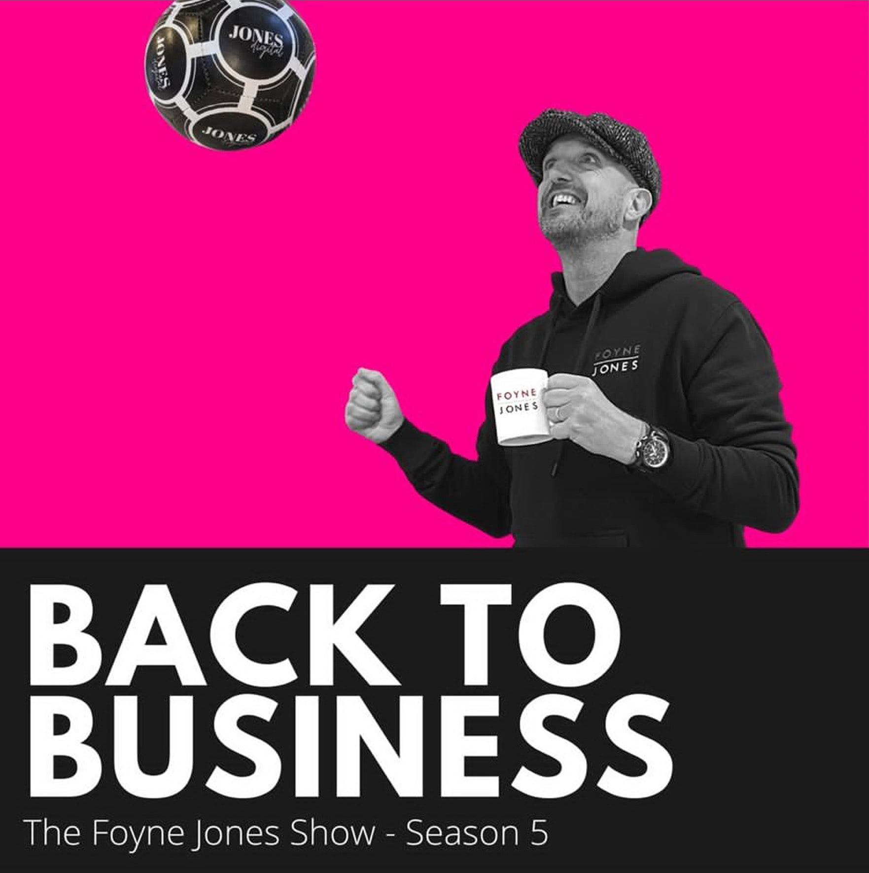 Back to Business with Season 5 of The Foyne Jones Show industry podcast ...