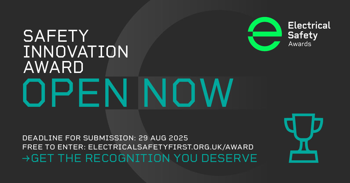 Electrical Safety First opens entries for Safety Innovation Award 2025 ...